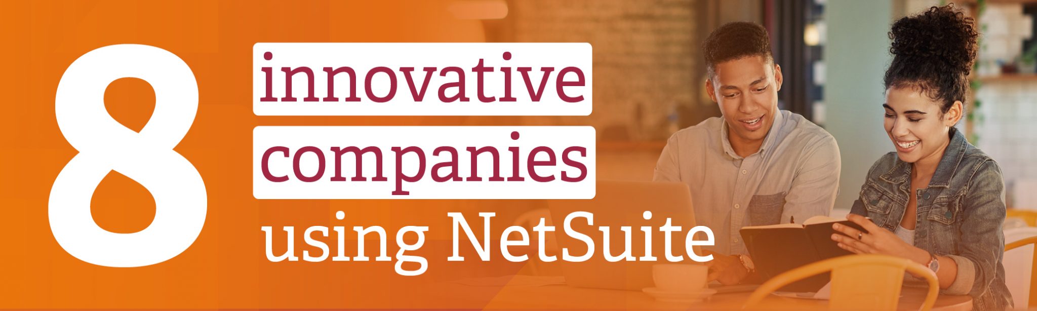 8 innovative companies using NetSuite - Anderson Frank
