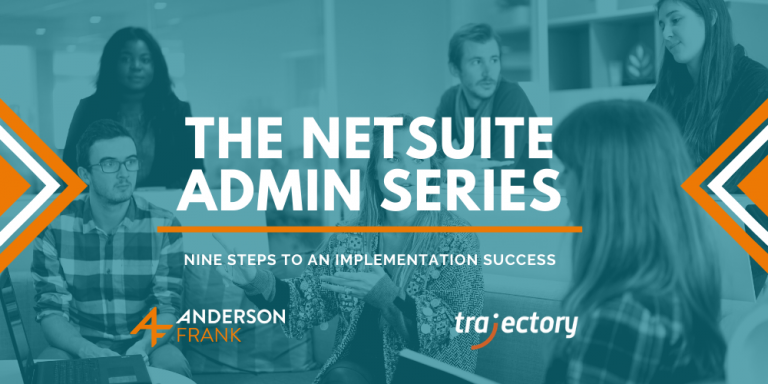 9 steps to a NetSuite implementation success - Anderson Frank