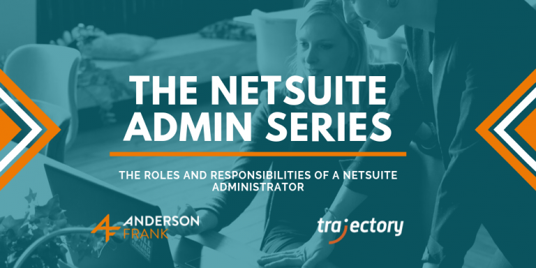 Understanding the roles and responsibilities of a NetSuite administrator