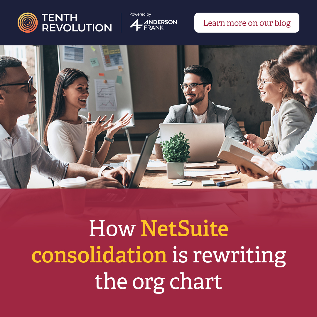 How NetSuite consolidation is rewriting the org chart