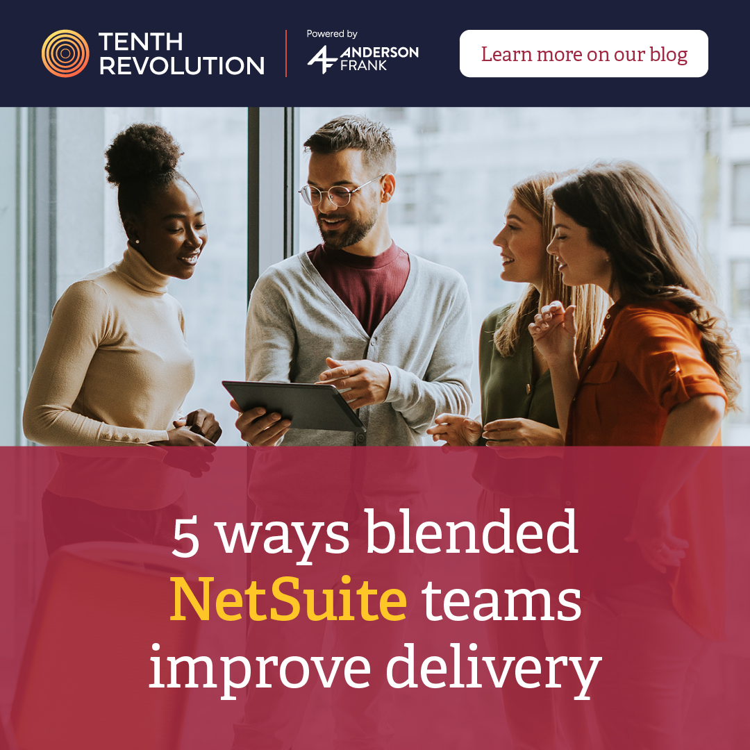 5 ways blended NetSuite teams improve delivery
